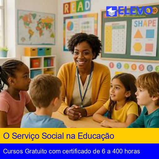Curso Online de Serviço Social na Educação com Certificado | Elevo Cursos